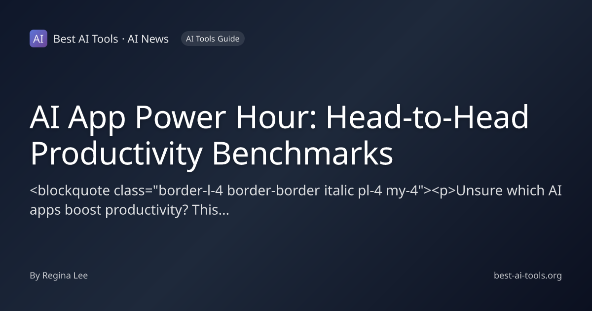 AI App Power Hour: Head-to-Head Productivity Benchmarks | Best AI Tools ...