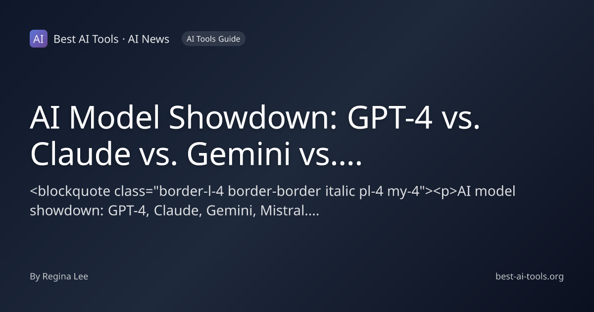 AI Model Showdown: GPT-4 vs. Claude vs. Gemini vs. Mistral - Choosing ...