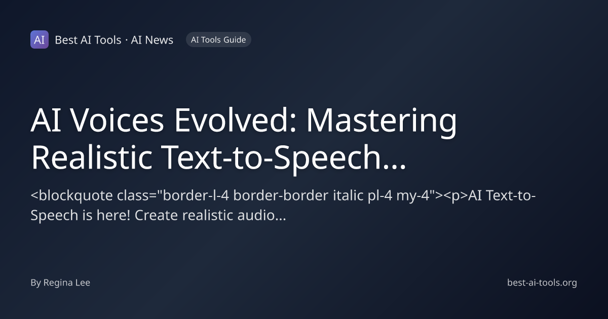 AI Voices Evolved: Mastering Realistic Text-to-Speech for Impact | Best ...