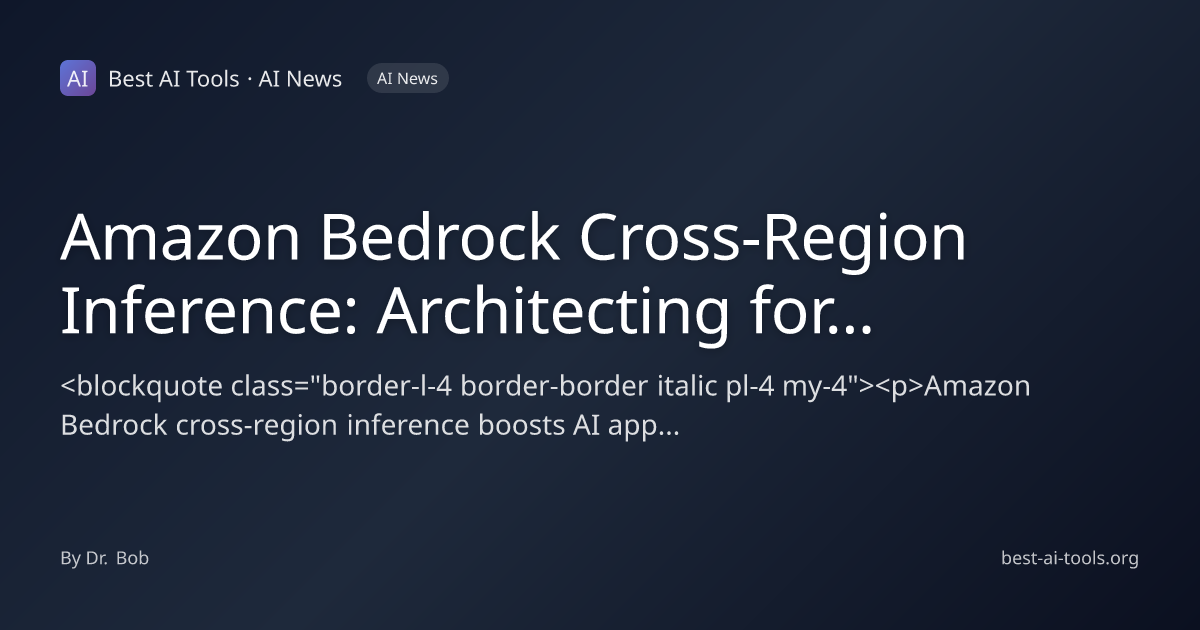 Amazon Bedrock Cross-Region Inference: Architecting for Resilience ...