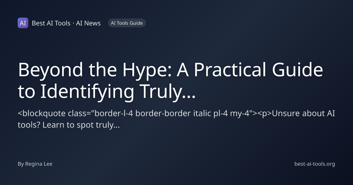 Beyond the Hype: A Practical Guide to Identifying Truly Intelligent AI ...