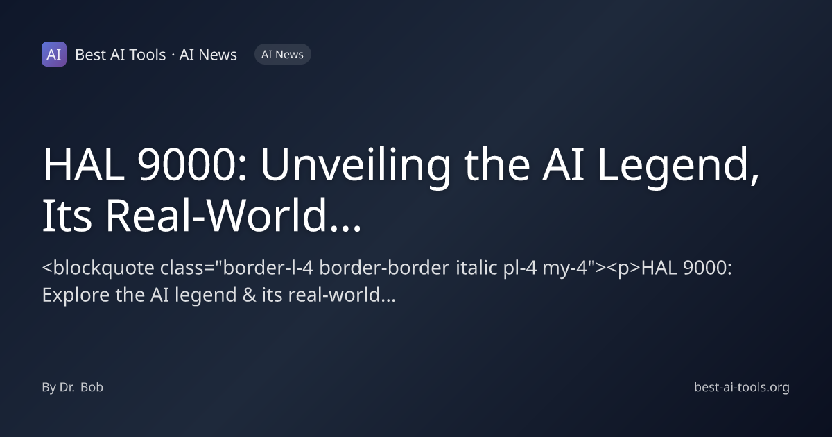 HAL 9000: Unveiling the AI Legend, Its Real-World Impact, and the Future of Sentient Machines ...