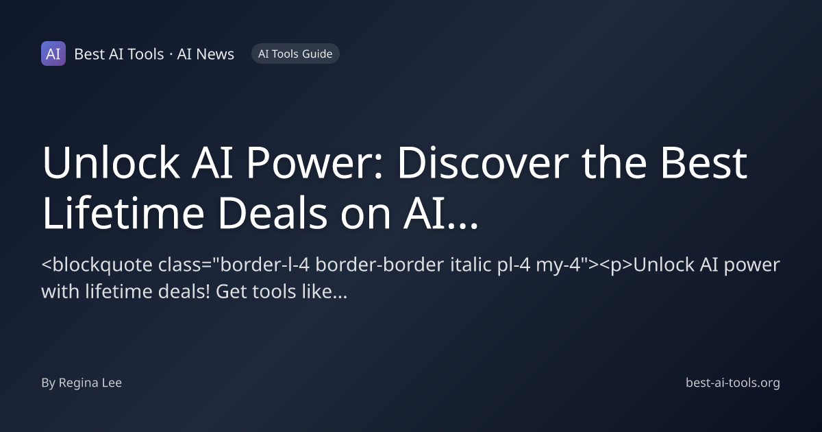 Unlock AI Power: Discover the Best Lifetime Deals on AI Tools | Best AI ...