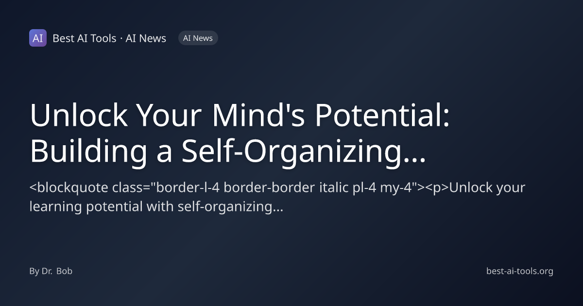 Unlock Your Mind's Potential: Building a Self-Organizing Knowledge ...