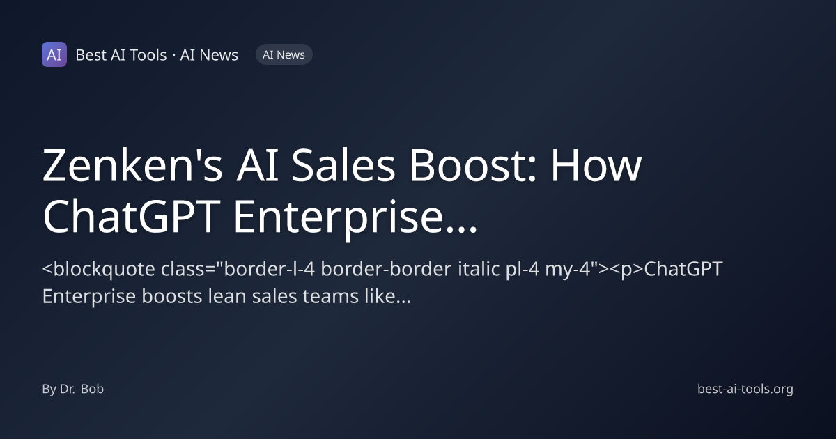 Zenken's AI Sales Boost: How ChatGPT Enterprise Supercharges Lean Teams ...
